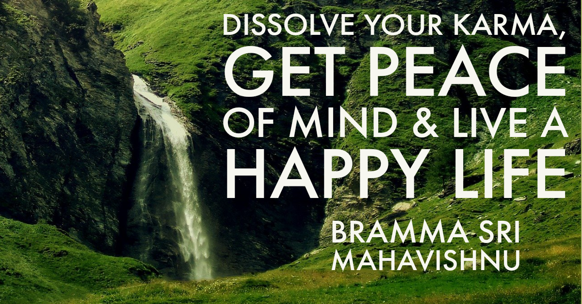 Dissolve Karma, Get Peace of Mind, & live a happy life: - Paramporul ...